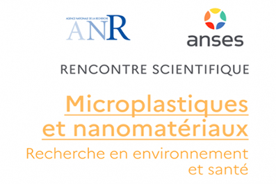 ANSES : microplastique et nanomatériaux – Qualité Groupe Cercle Vert